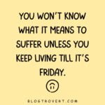 143 Humorous Funny Friday Quotes to Kickstart Your Weekend ...