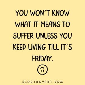 143 Humorous Funny Friday Quotes to Kickstart Your Weekend ...