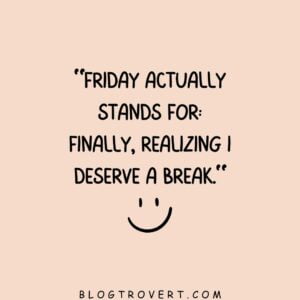 143 Humorous Funny Friday Quotes To Kickstart Your Weekend