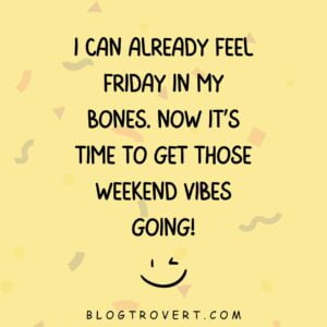 143 Humorous Funny Friday Quotes To Kickstart Your Weekend