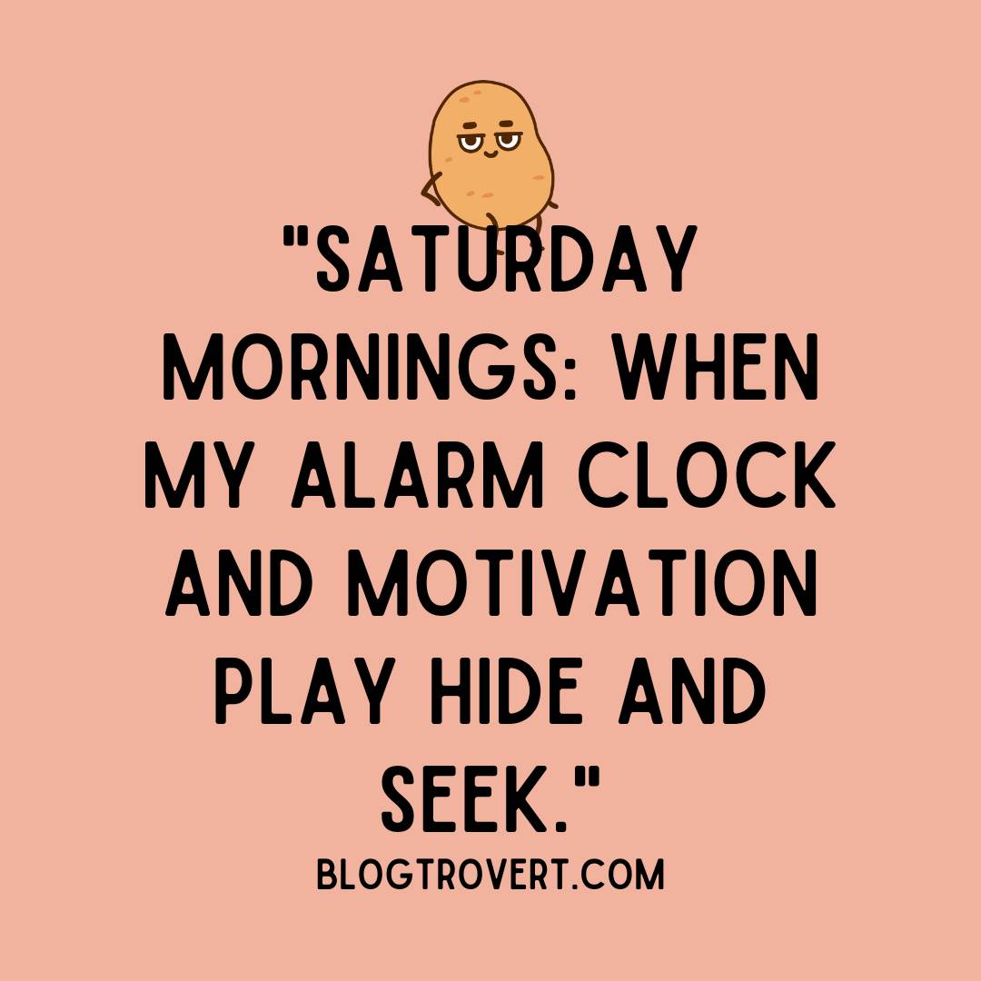 153 Funny Saturday Quotes To Crack Up Your Weekend